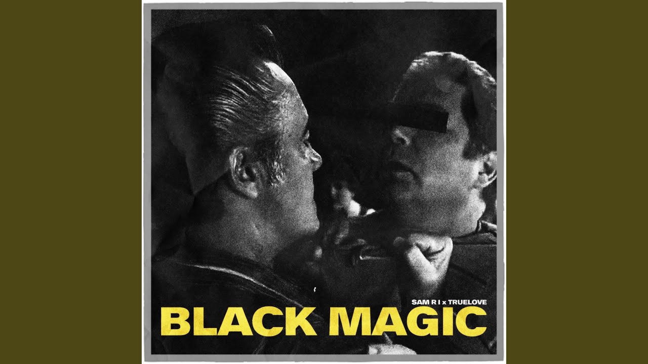 BLACK MAGIC - YouTube