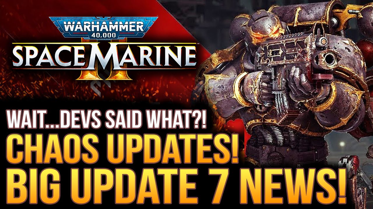 Warhammer 40K Space Marine 2 - FINALLY! We Got Big Update 7 News But The Devs Just Said WHAT ...