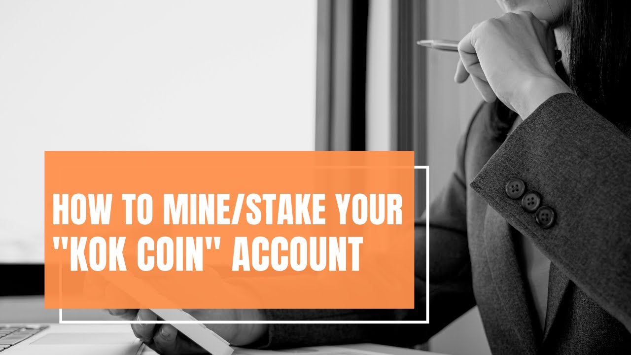 How to mine / stake your kok coin - YouTube