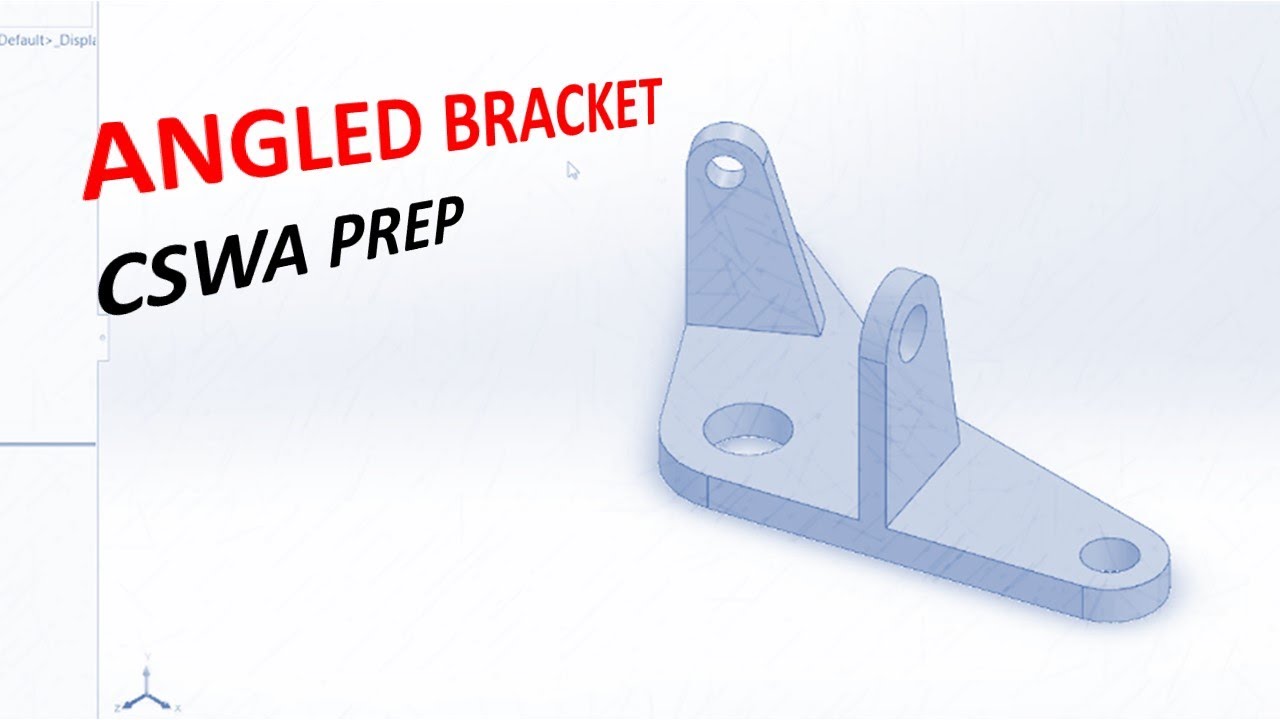Angled Bracket - Creating Parts from Drawings (2) - CSWA Prep [3] - YouTube