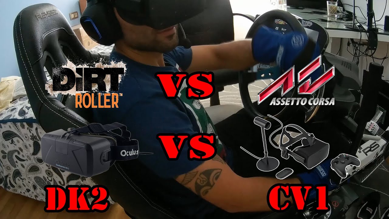 Oculus Rift Cv1 vs Dk2 / Dirt Rally y Assetto Corsa - YouTube