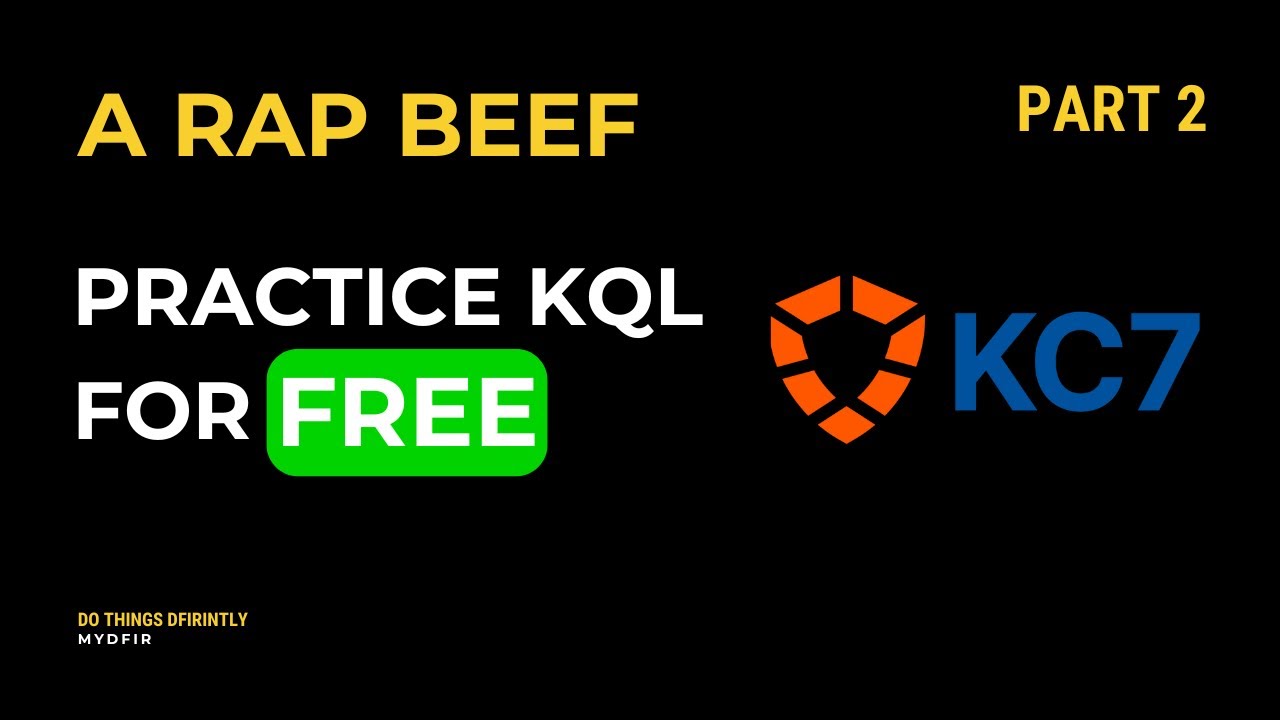 A Rap Beef (KC7 Cyber) | MyDFIR KQL Series | Cybersecurity Training ...
