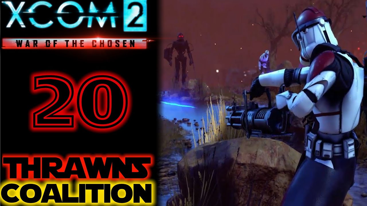 Thrawn's Clones On The Offensive! Thrawn's Coalition Episode 20 XCOM 2 ...