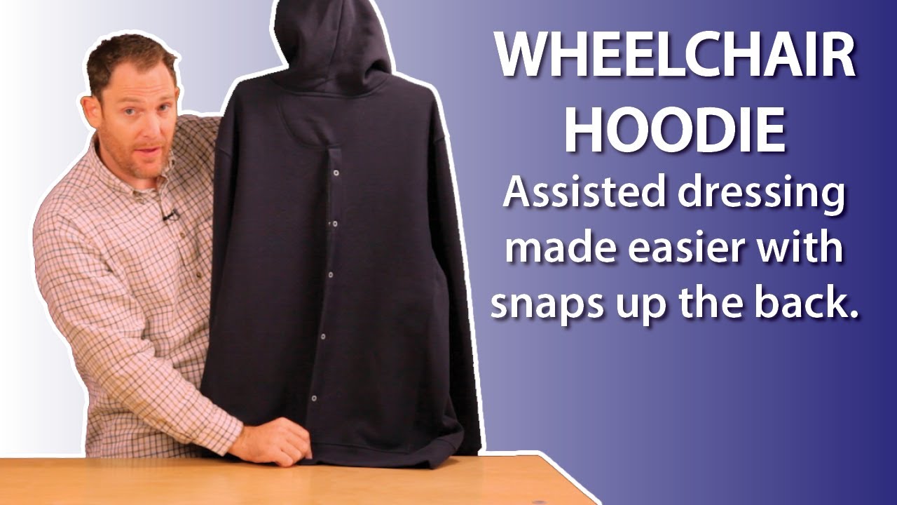 ADAPTIVE HOODIE - EASIER OVER-THE-HEAD DRESSING - YouTube