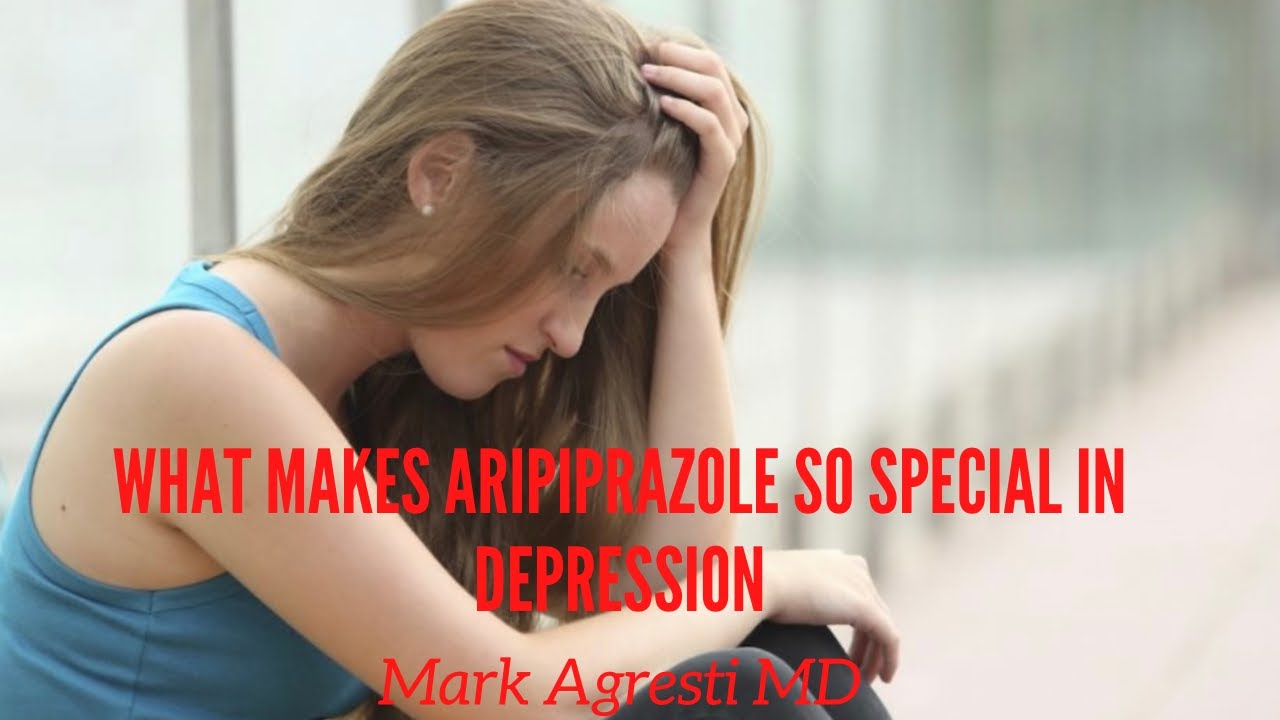What Makes Aripiprazole So Unique In Depression | Mark Agresti - YouTube