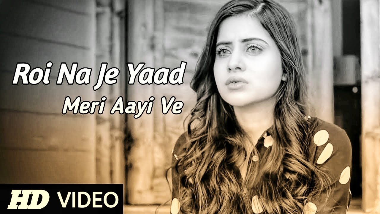 Roi Na Je Yaad Meri Aayi Ve | New Sed Song | New Hindi Song | Sed Song ...