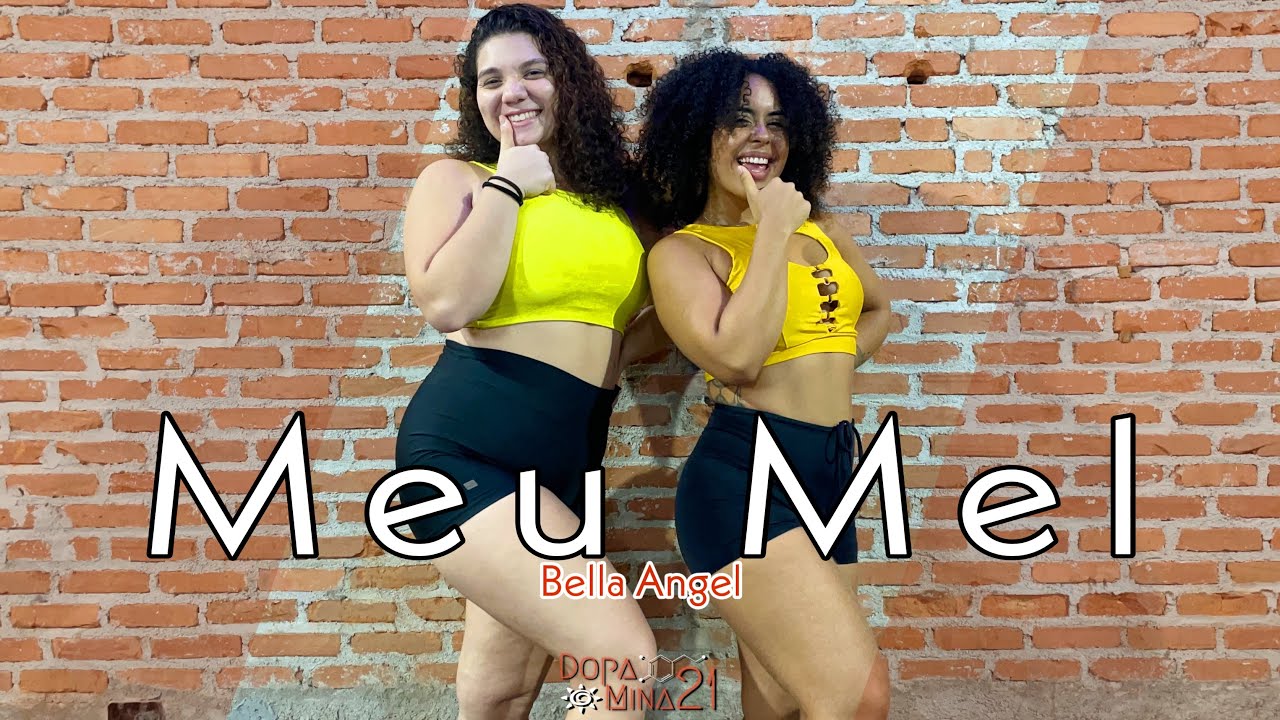 Meu Mel - Bella Angel - DopaMina 21 - Coreografia - YouTube
