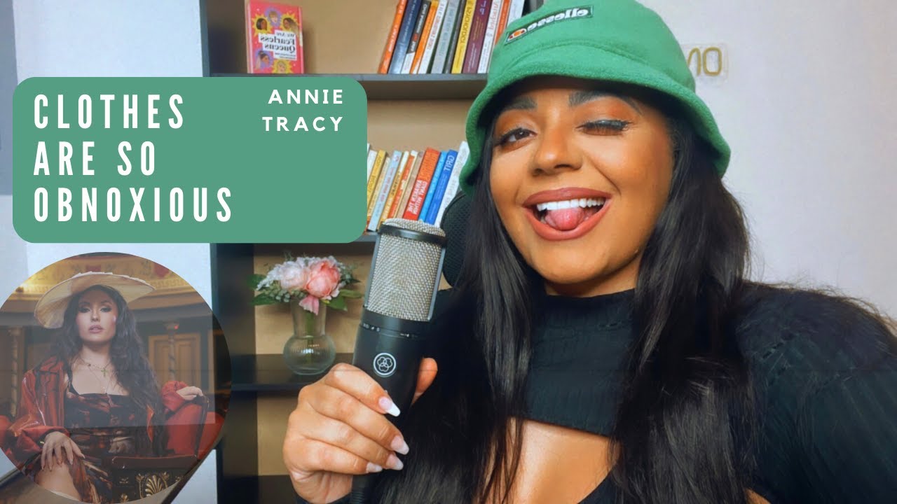 Clothes Are So Obnoxious - Annie Tracy - YouTube