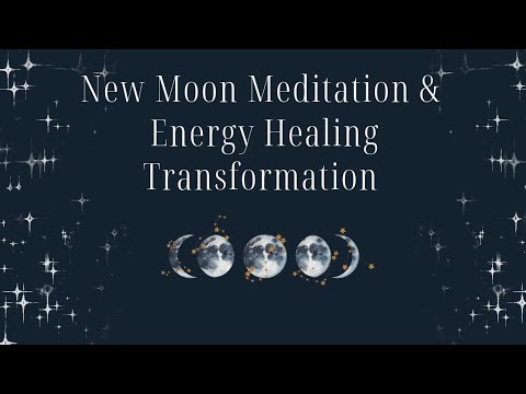 🌠 New Moon Meditation & Energy Healing. A New Successful Life Awaits ...