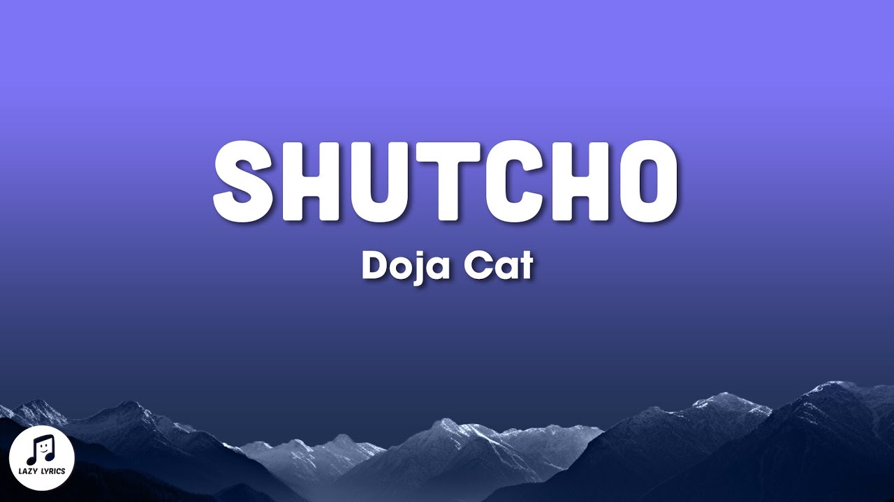 Doja Cat - Shutcho (Lyrics) - YouTube