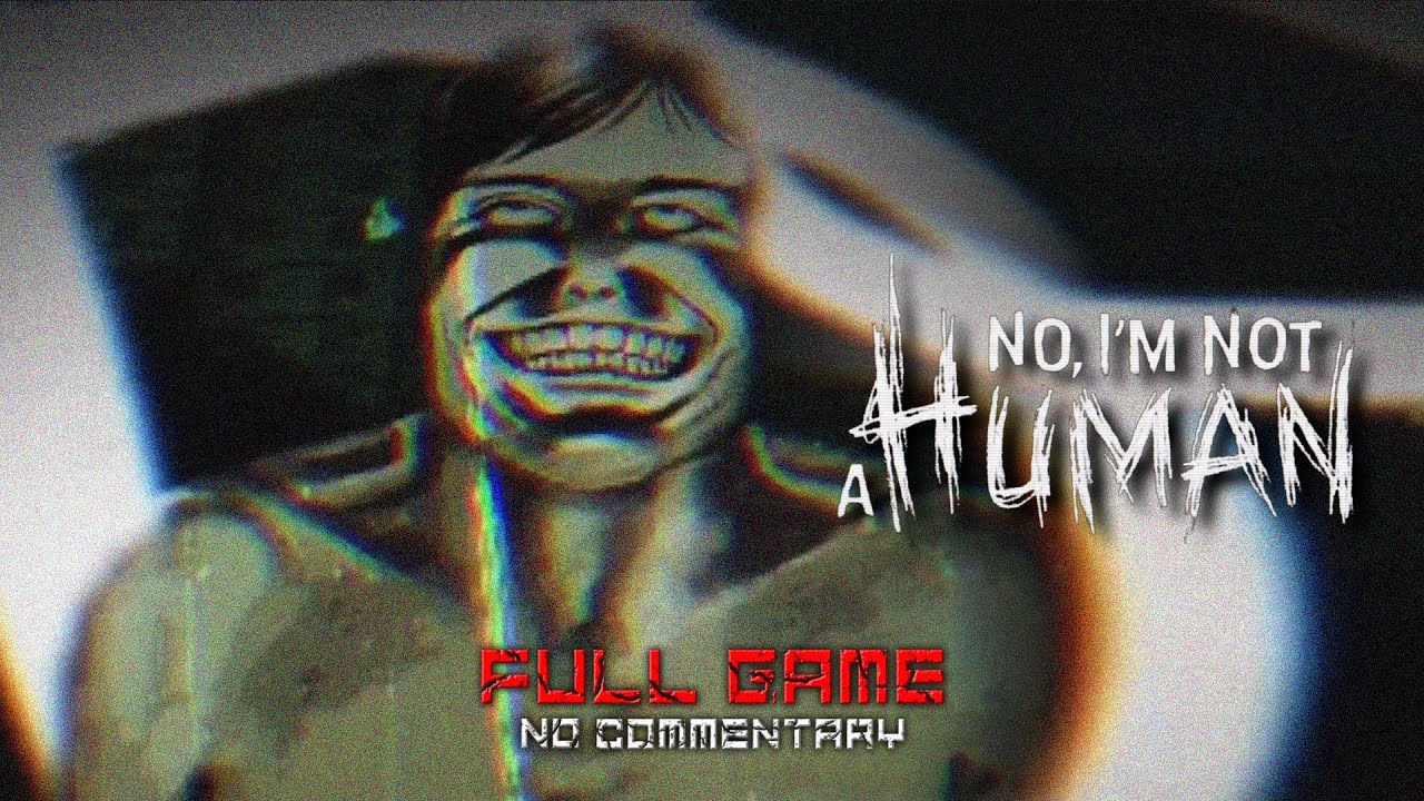 No, I'm not a Human [Full Game] - No Commentary | Gameplay Walkthrough ...