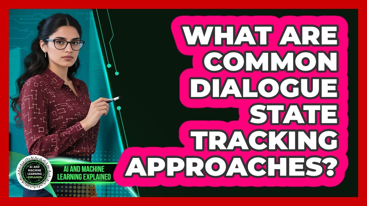 What Are Common Dialogue State Tracking Approaches? - YouTube