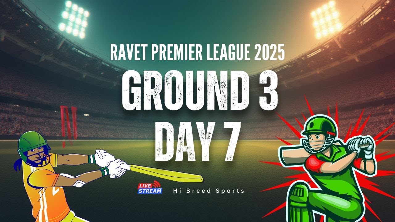 GROUND 3 || DAY 7 RAVET PREMIERE LEAGUE GROUND 3 | 2025 - YouTube