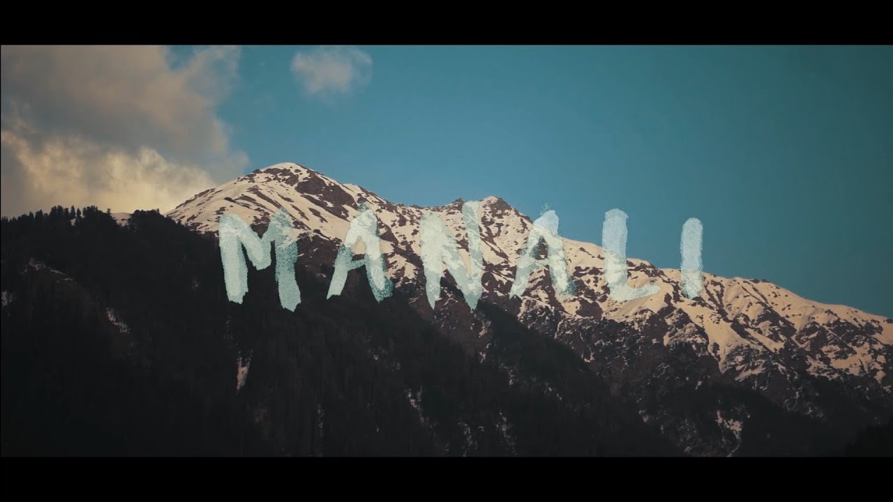 Manali Cinematic Travel Video | Manali Tirp | Shoot on Sony a7iii ...