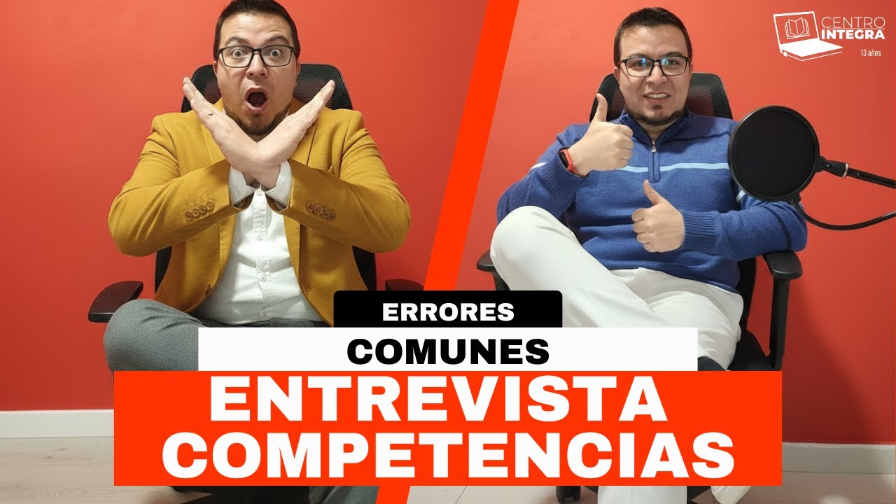 Errores comunes en entrevistas por competencias y ¿cómo evitarlos ...