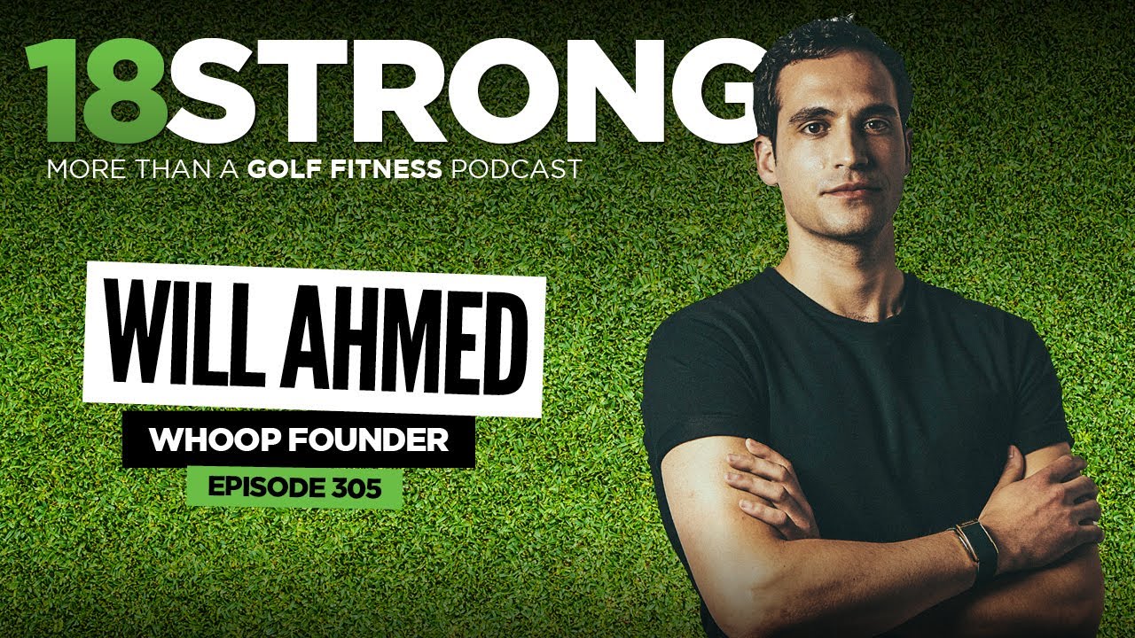 305: The Golfer's Guide to WHOOP - Will Ahmed (Founder of WHOOP) - YouTube