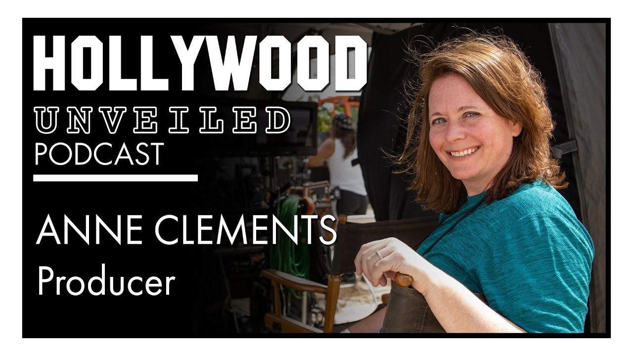🎙️ ANNE CLEMENTS, Producer | HOLLYWOOD UNVEILED PODCAST | EPISODE 6 🎙️ ...