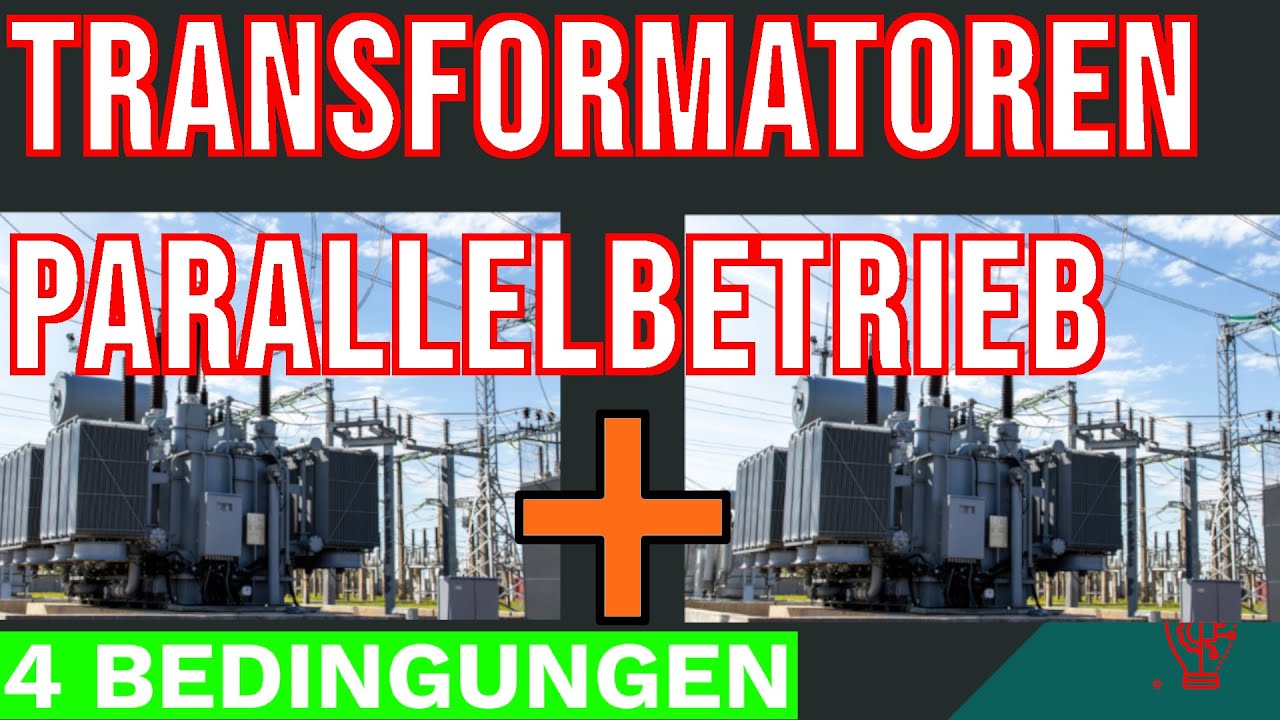 Wie schaltet man Trafos parallel? Die 4 Bedingungen - YouTube