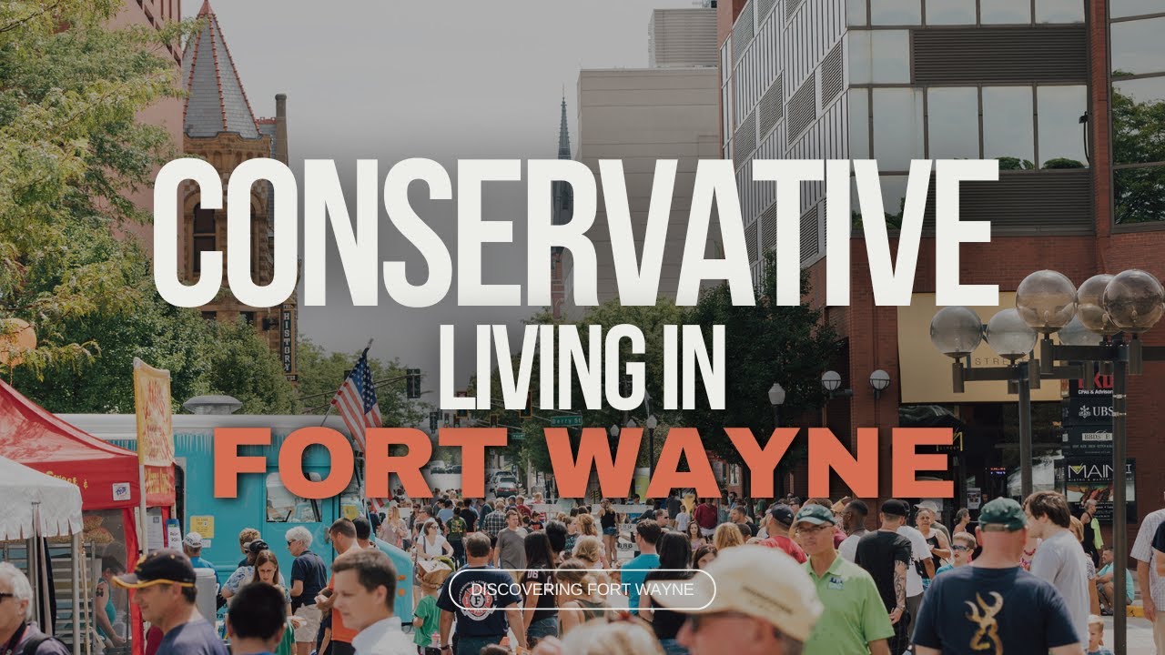 Why Conservatives are moving to Fort Wayne, Indiana - YouTube