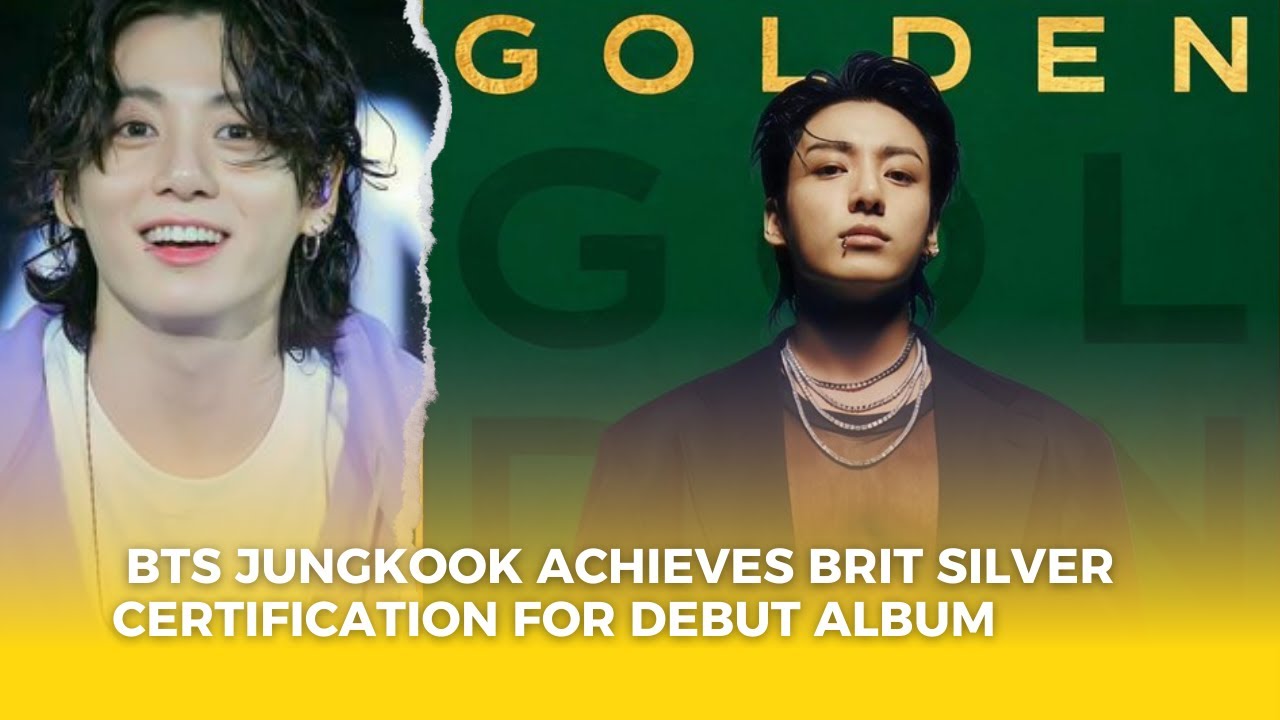 Startling! BTS Jungkook Achieves BRIT Silver Certification for Debut ...