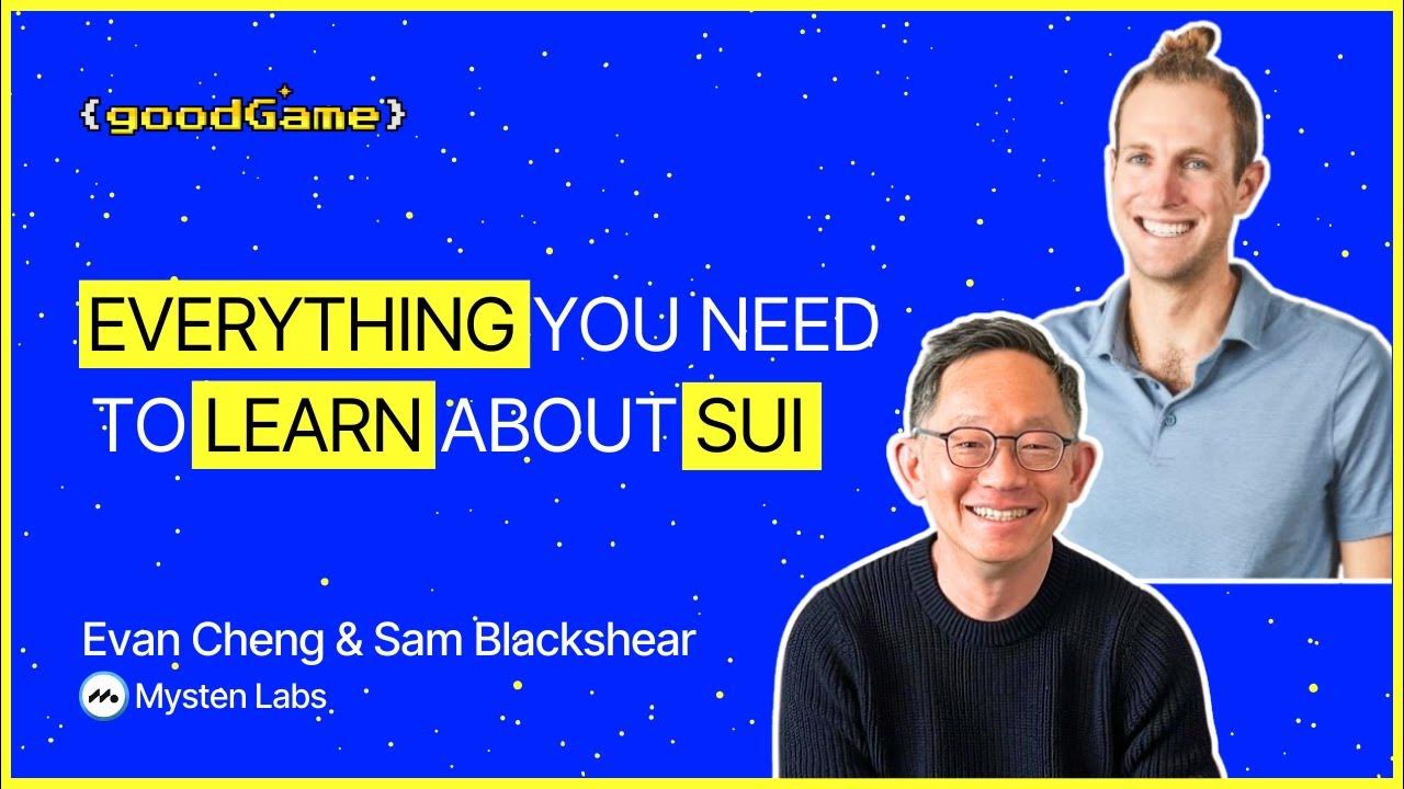 E04: Everything you need to know about Sui with Mysten Lab founders Evan Cheng & Sam Blackshear ...