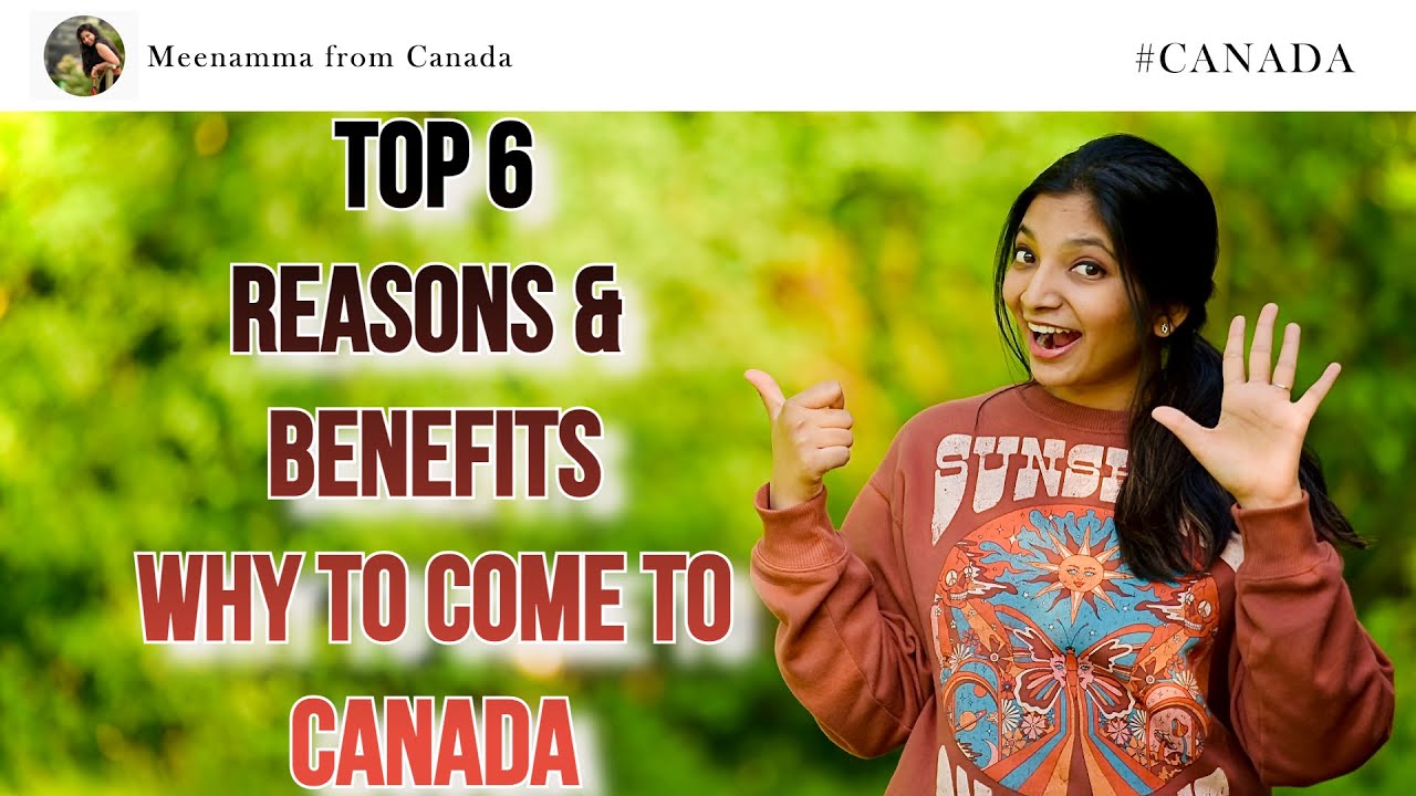 TOP 6 REASONS with their Benefits on WHY you should come to Canada ...