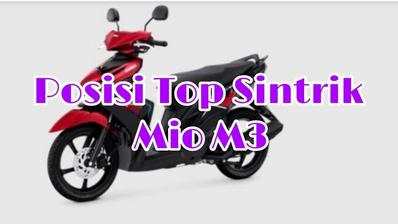 Posisi Top Sintrik Mio M3 - YouTube