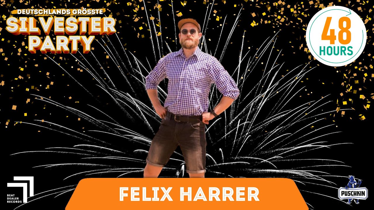 FELIX HARRER | Deutschlands Größte Silvester-Party | hosted by 48HOURS ...