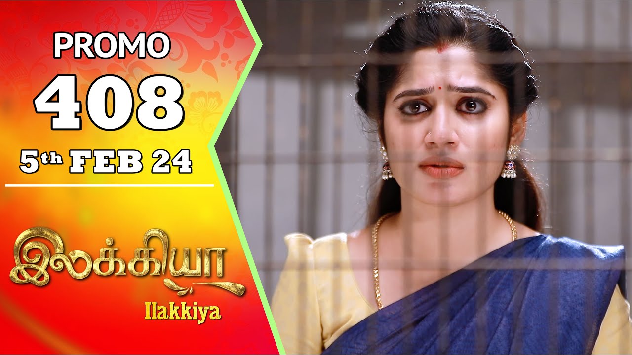 Ilakkiya Serial | Episode 408 Promo | Shambhavy | Nandan | Sushma Nair ...