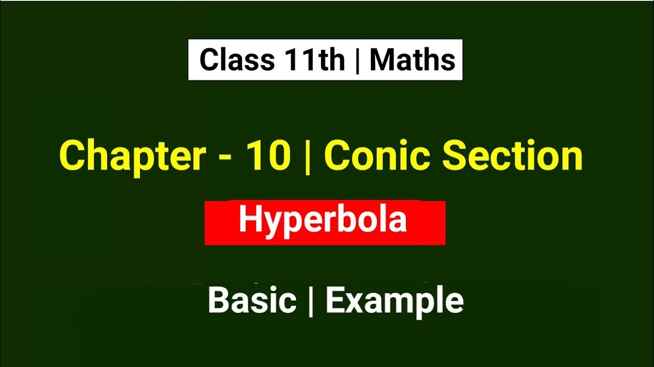 Class 11th Maths | Chapter - 10 | Conic Section | Hyperbola | Basic ...