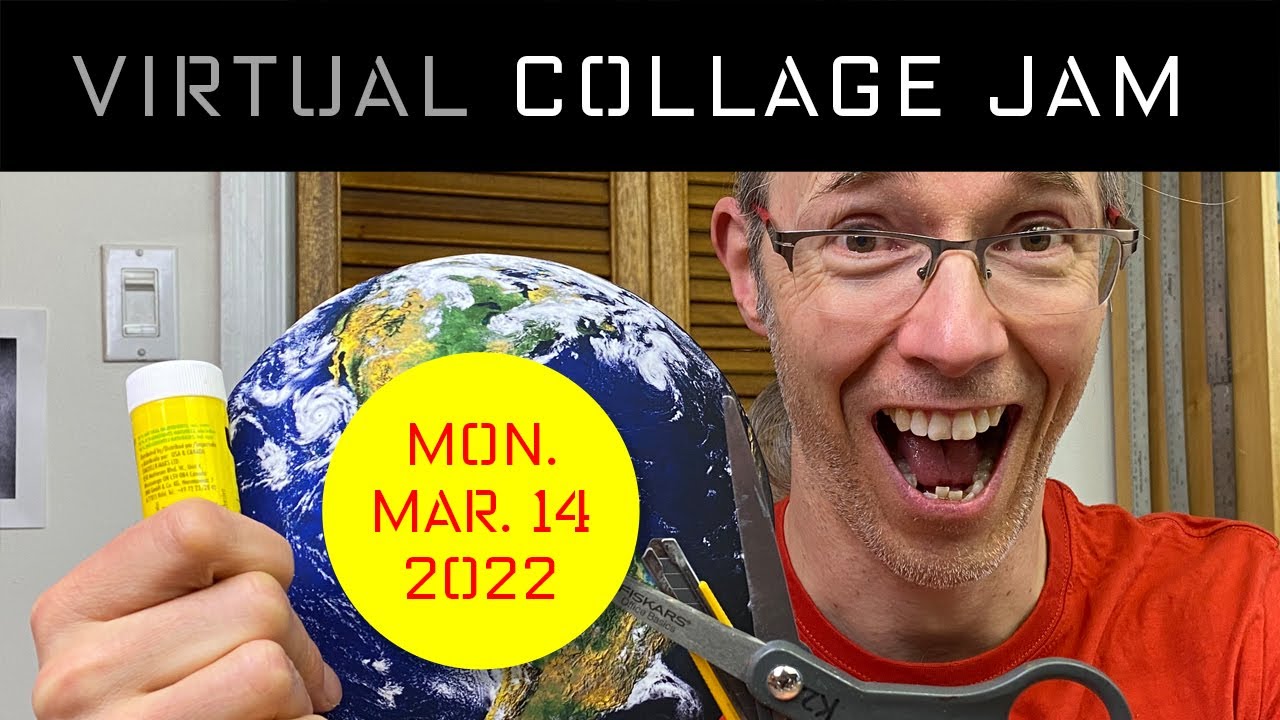 Virtual Collage Jam: What the world needs now... March 14, 2022 - YouTube