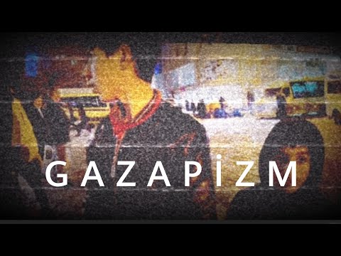 Gazapizm [Sanki Bir Halkın.]