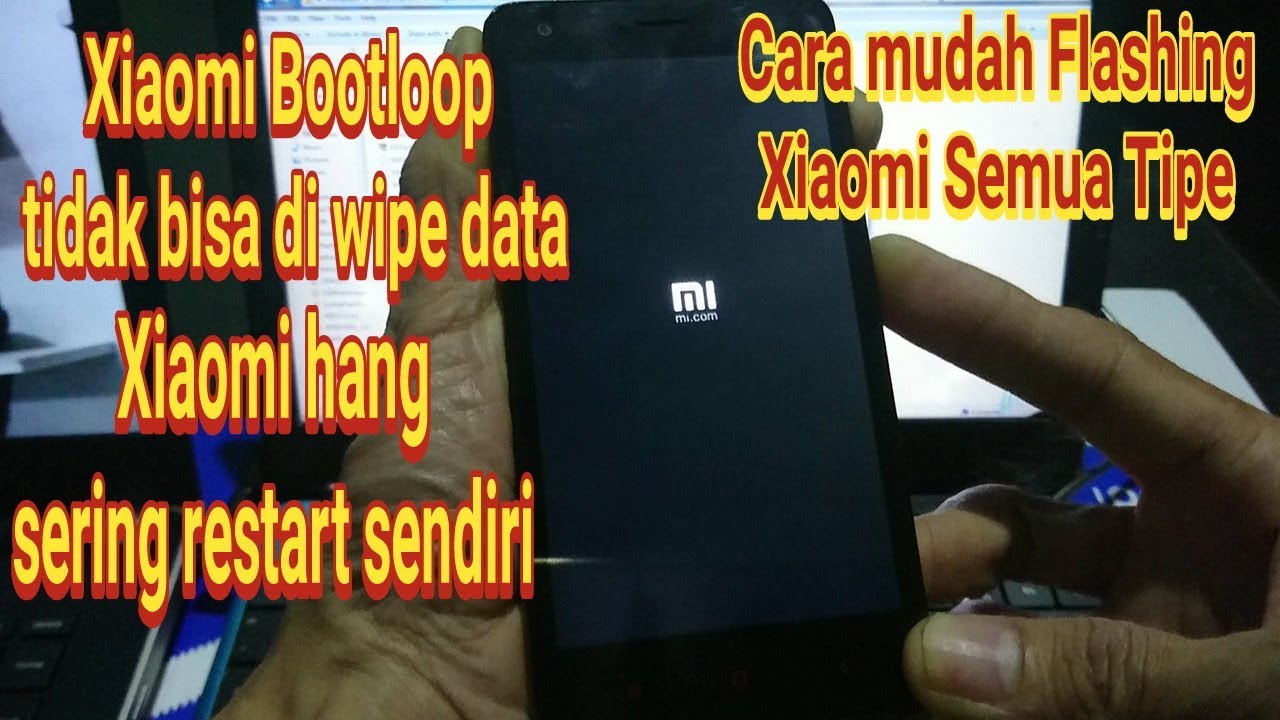 XIAOMI BOOTLOOP HANG DAN SERING RESTART SENDIRI | Cara Mudah Flashing ...