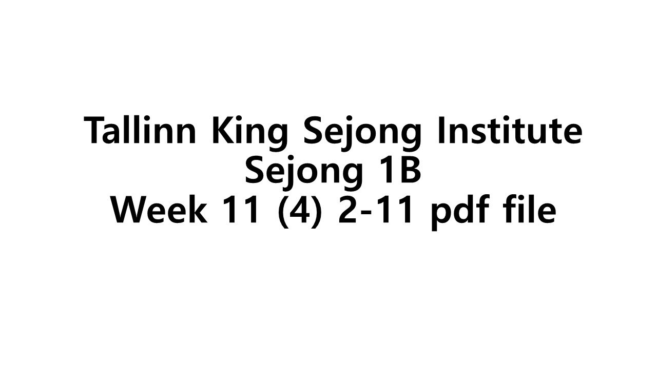 Sejong 1B Week 11 (4) 2-11 pdf file - YouTube