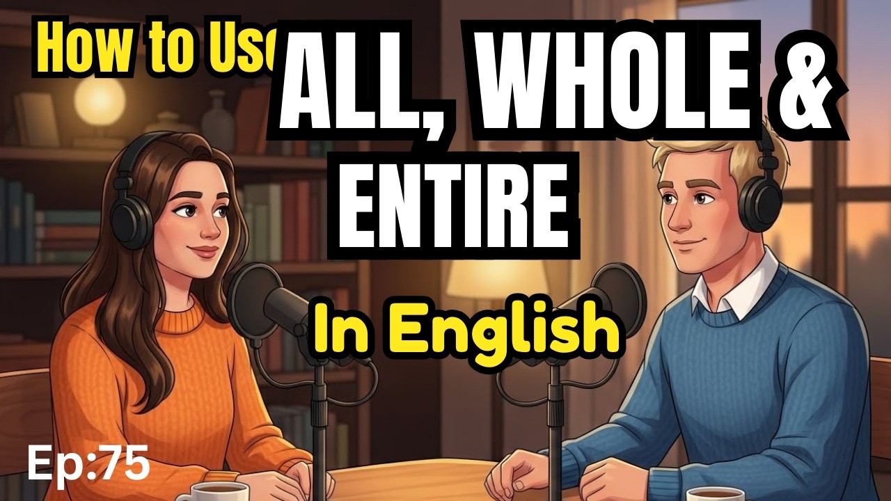 How to Use ALL, WHOLE & ENTIRE in Daily English | Easy English ...