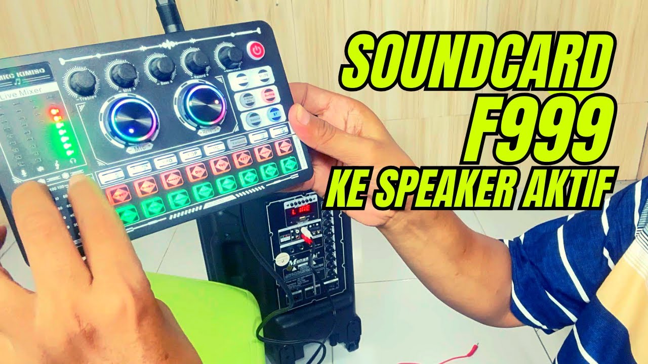 Cara Menyambungkan Soundcard F999 Ke Speaker Aktif - YouTube