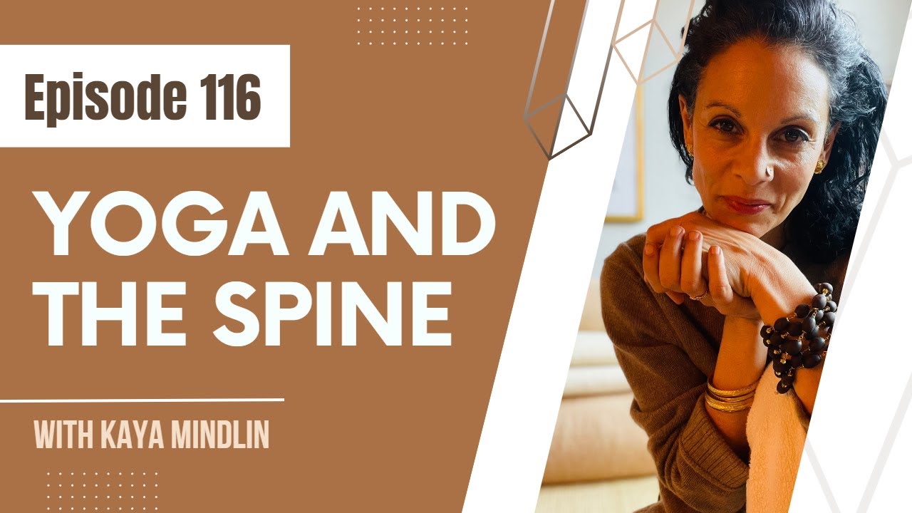 EP116: Yoga and the Spine with Kaya Mindlin - YouTube