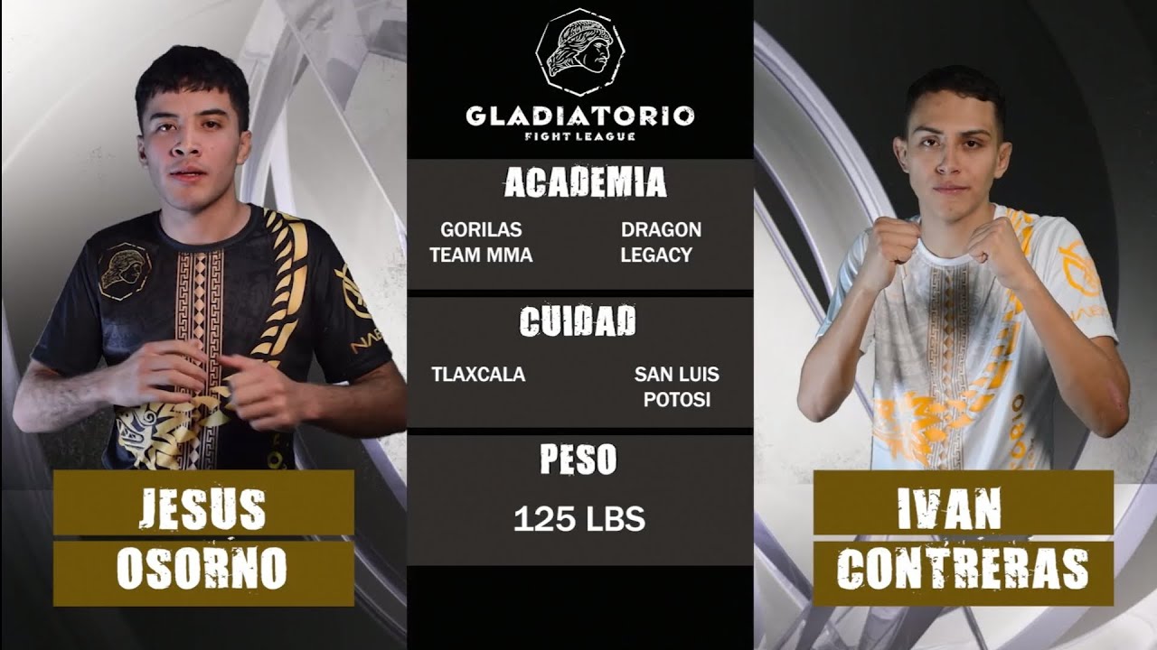 GLADIATORIO l Fight League 008: Jesús "Chuy" Osorno VS Iván Contreras ...