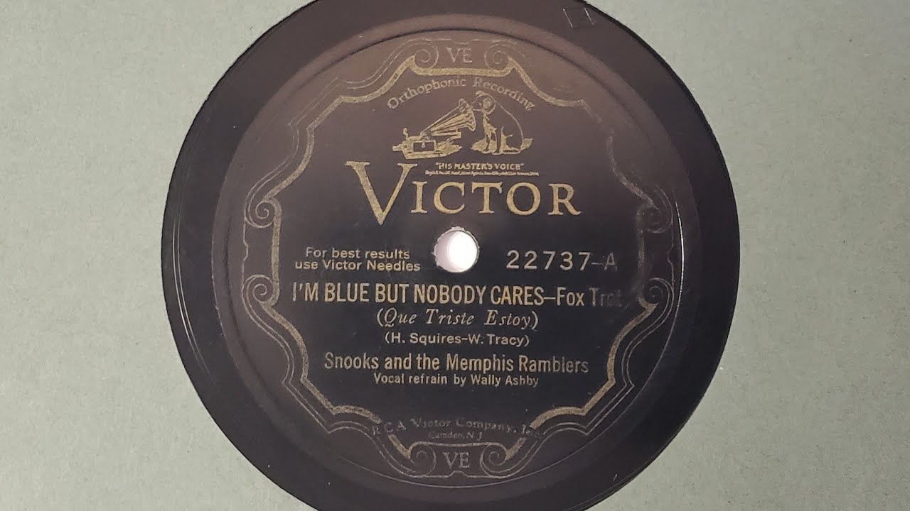 I'm Blue, But Nobody Cares - Snooks and the Memphis Ramblers - 1931 ...