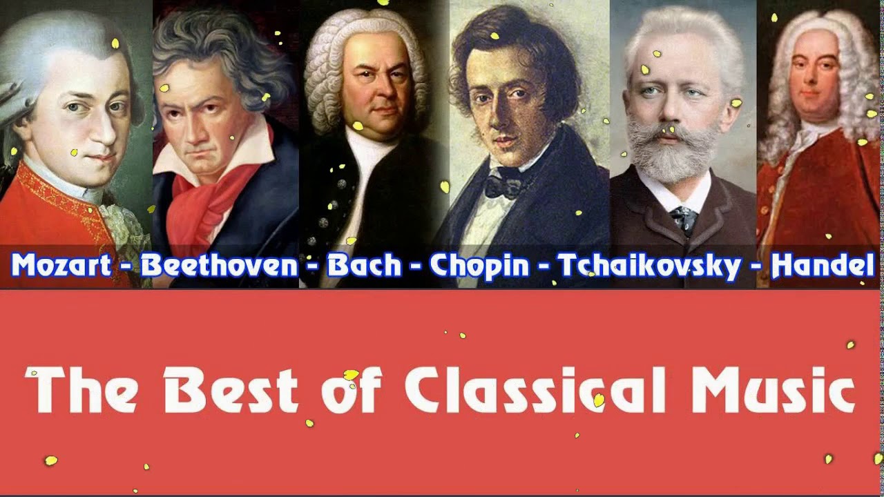 Mozart, Beethoven, Bach, Chopin, Tchaikovsky, Handel – The Best of ...