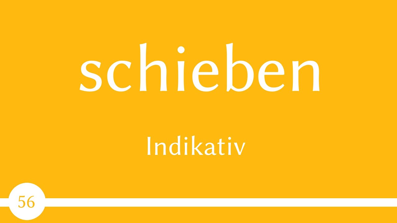 Verb - schieben - Präsens, Präteritum, Perfekt - Konjugation (Verb 56 ...