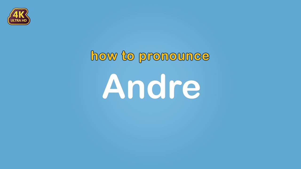 how to pronounce Andre 【Name】 - YouTube