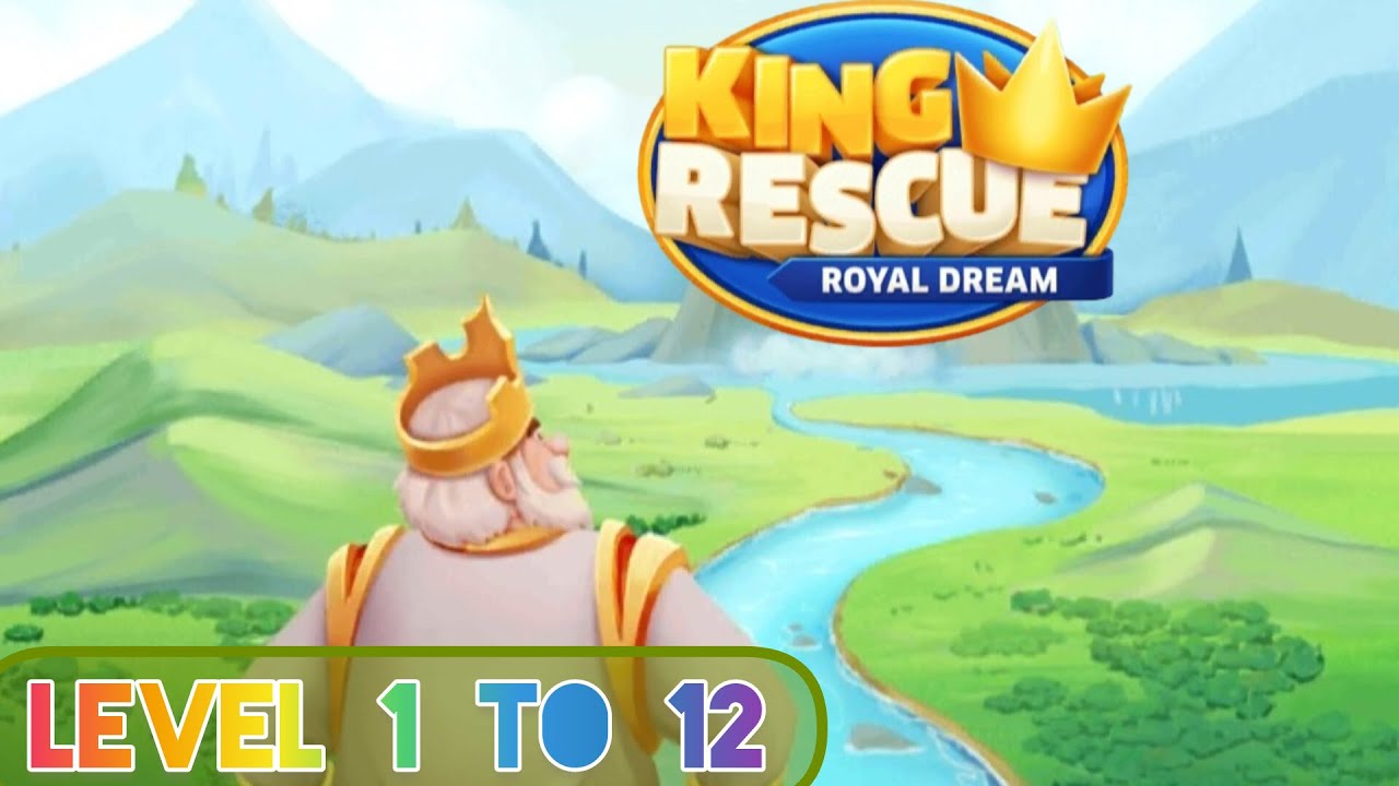 King Rescue Royal Dream game level 1 to 12 - YouTube