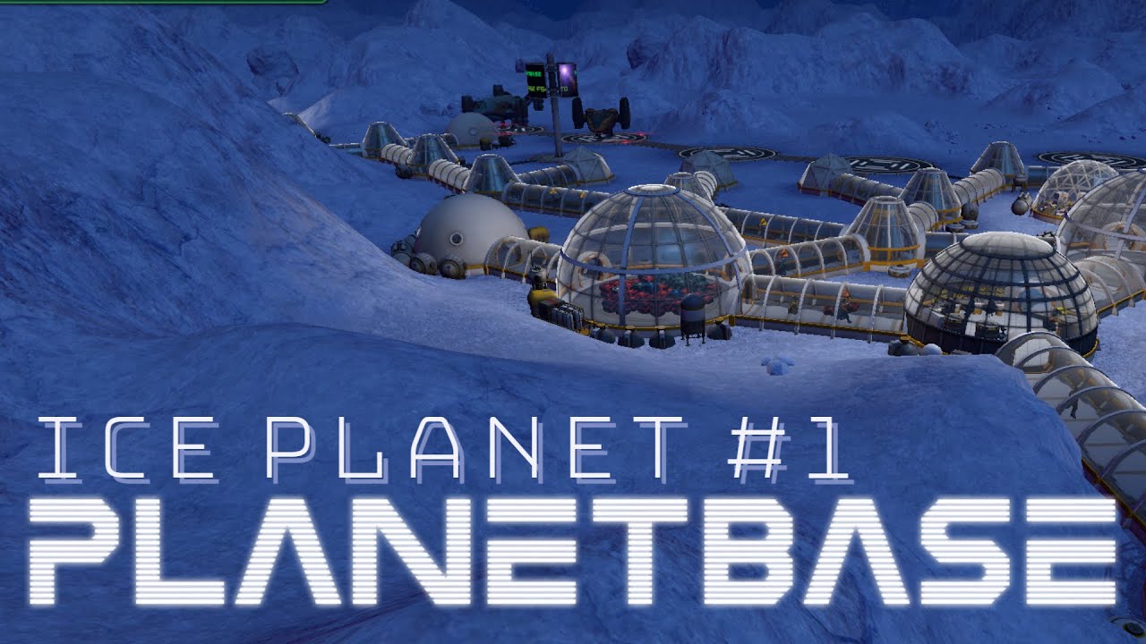 Planetbase - Ice Planet #1 - YouTube