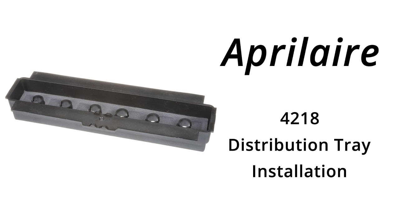 AprilAire 4218 Water Distribution Tray Installation - YouTube
