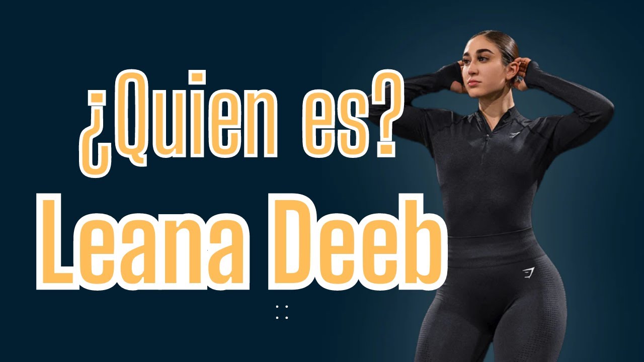 Quien es Leana Deeb - breve documental de su historia de vida🍑 - YouTube