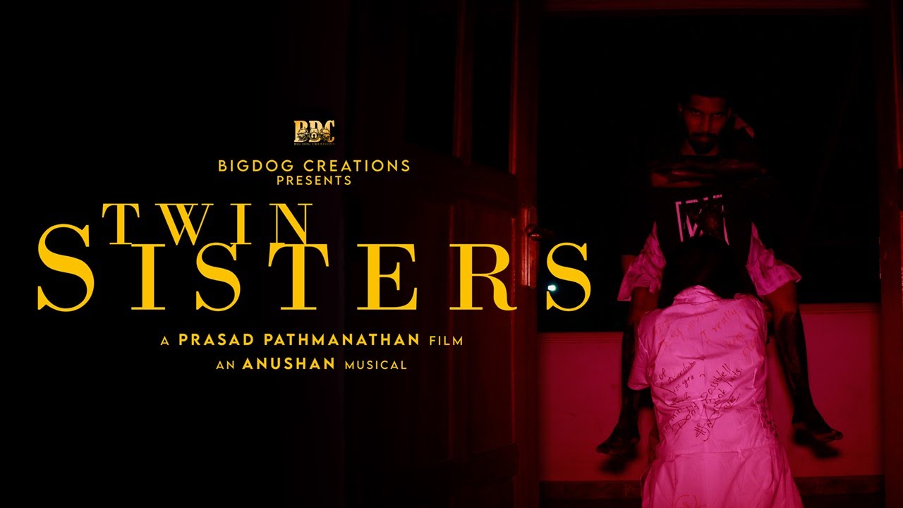 TWIN SISTERS - horror movie | BiGDoG Creations | Prasad Pathmanathan ...