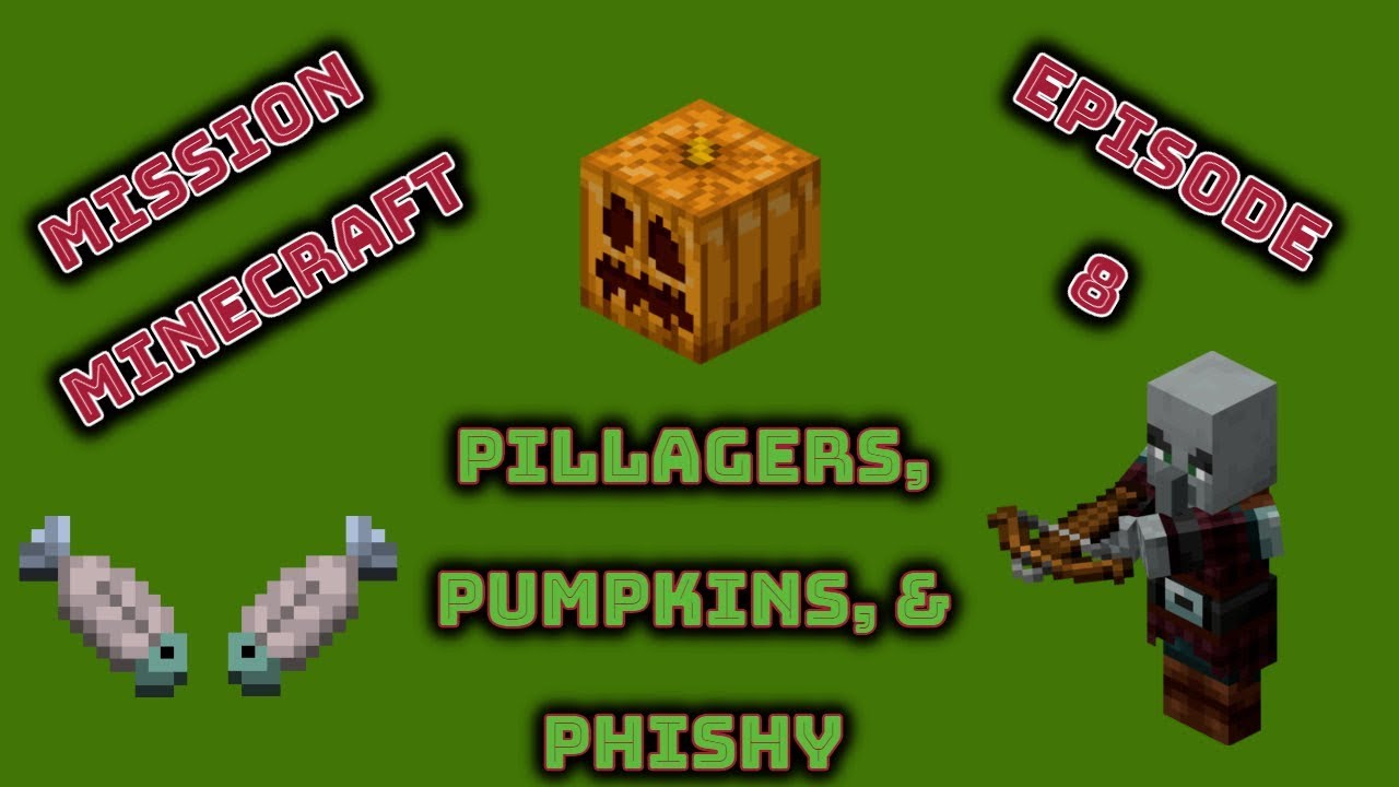 Mission Minecraft | Ep 8 - Pillagers, Pumpkins, and Phishy - YouTube