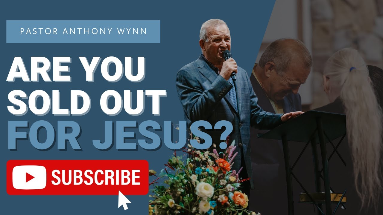 Are You Sold Out For Jesus? | Pastor Anthony Wynn - YouTube