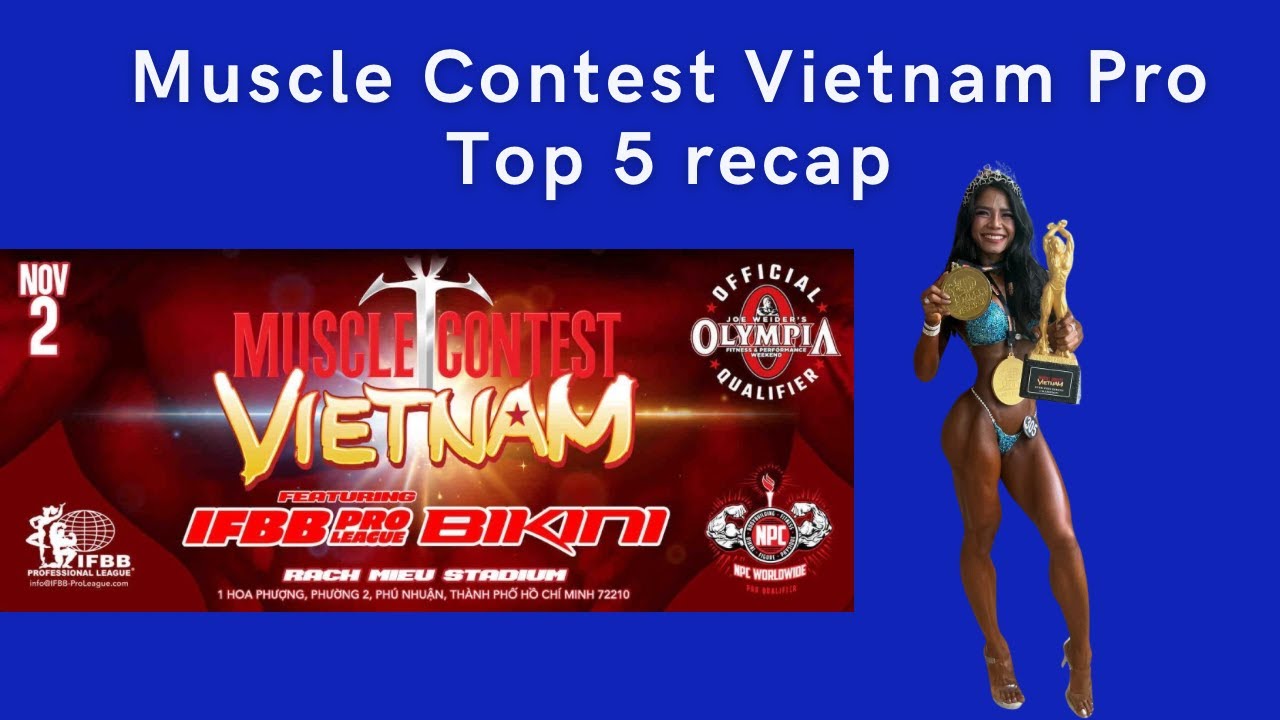 Muscle Contest Vietnam Pro Recap - YouTube